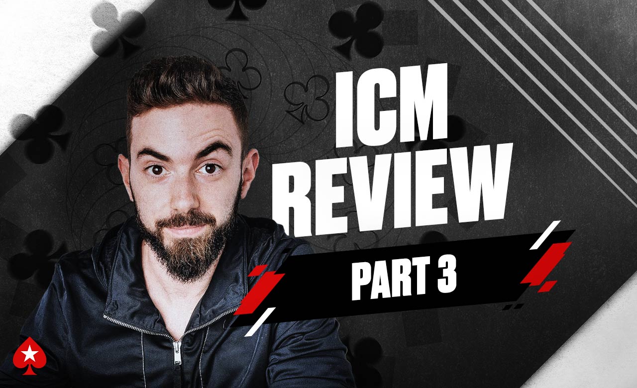 ICM Review - Part 3 - PokerStars Learn