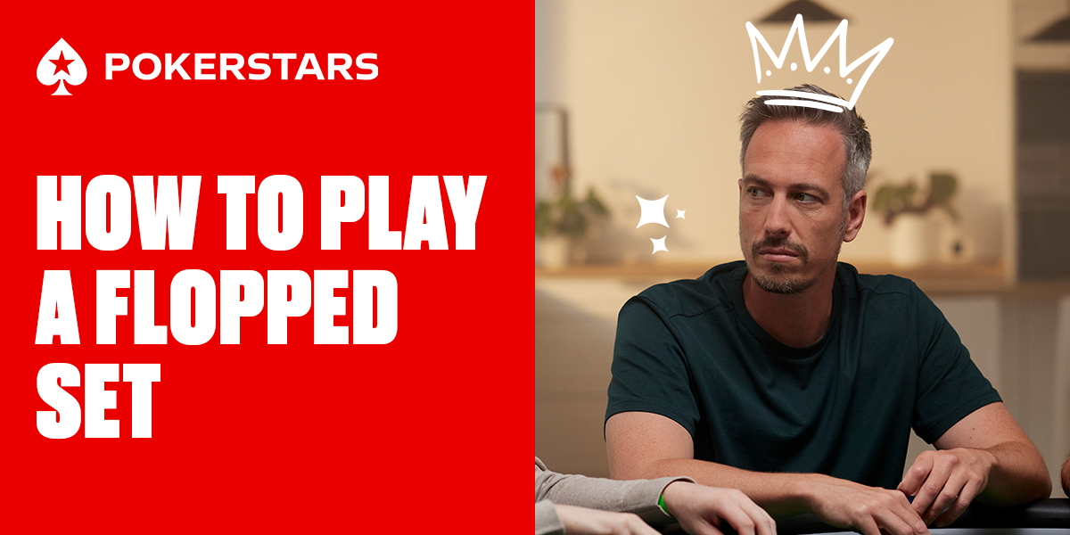 How to Play a Flopped Set - PokerStars Learn