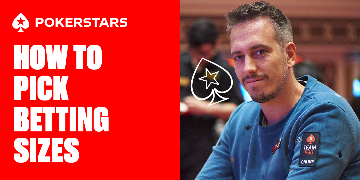 How to Pick Betting Sizes - PokerStars Learn